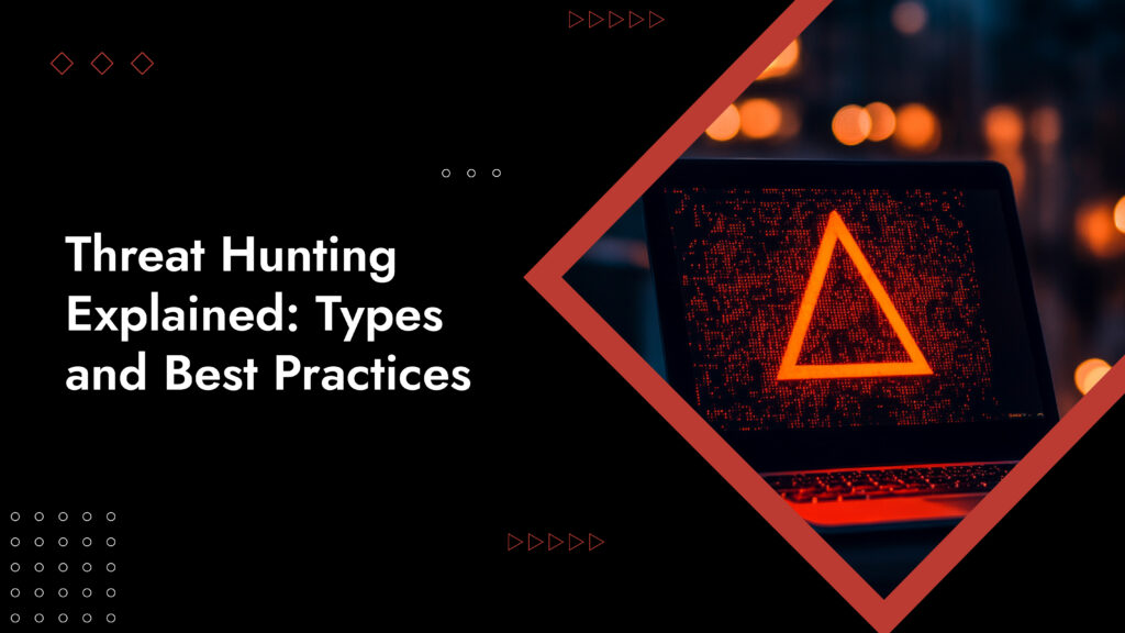Types Of Network Threat Hunting For Stronger Network Security