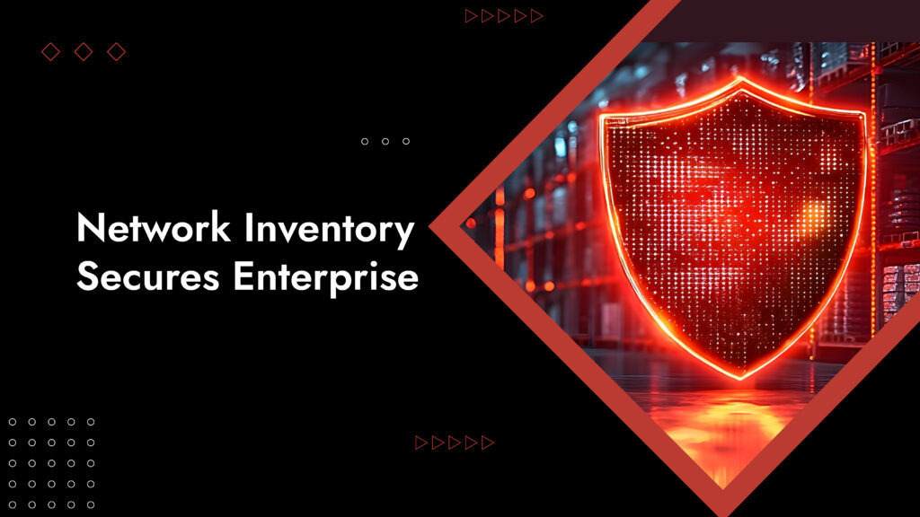 Network Inventory Management For Enterprise Security