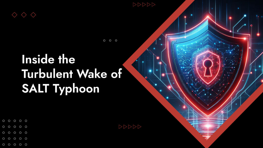 Salt Typhoon Threat Actor: Insights From NetWitness Experts
